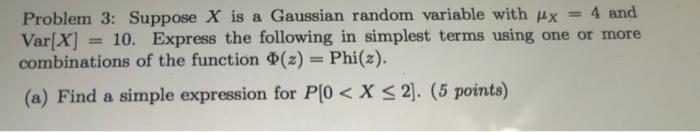 Solved Problem 3: Suppose X is a Gaussian random variable | Chegg.com