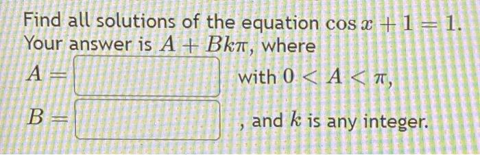 Solved Find all solutions of the equation \\( \\cos x+1=1 | Chegg.com
