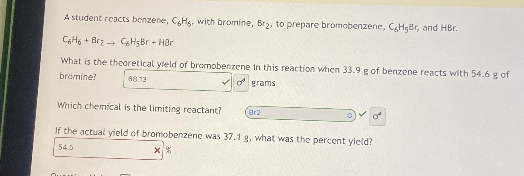 Solved A student reacts benzene, C6H6, ﻿with bromine, Br2, | Chegg.com