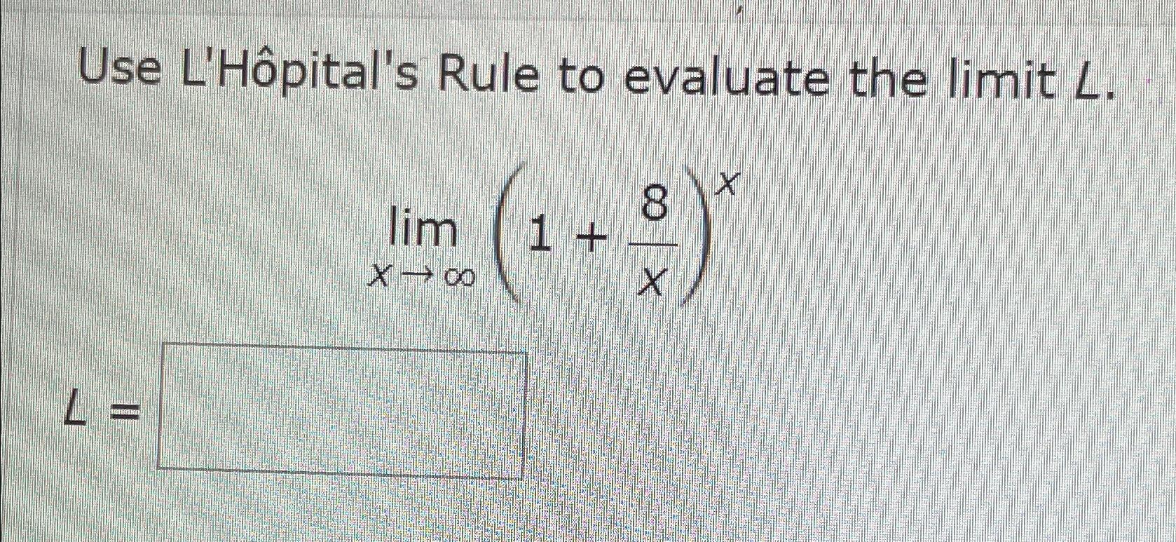 Solved Use L'Hôpital's Rule to evaluate the limit | Chegg.com