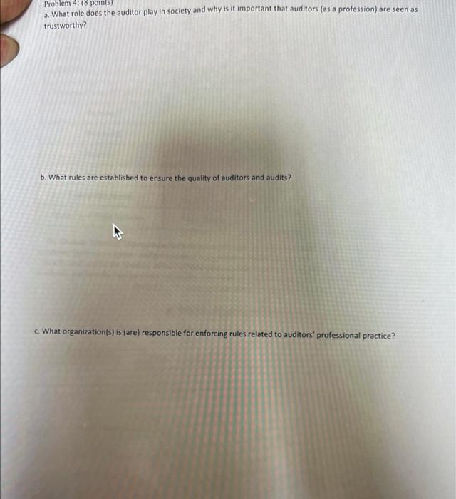 Solved Problem 4: (8 points) a. What role does the auditor | Chegg.com