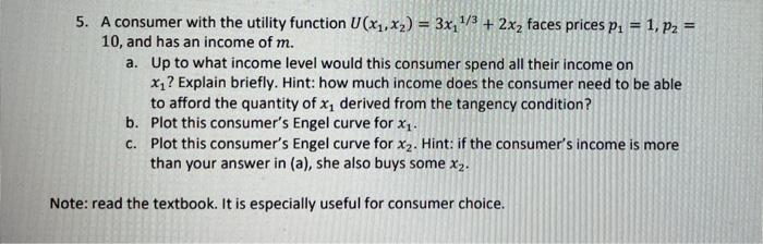 Solved 5. A consumer with the utility function | Chegg.com