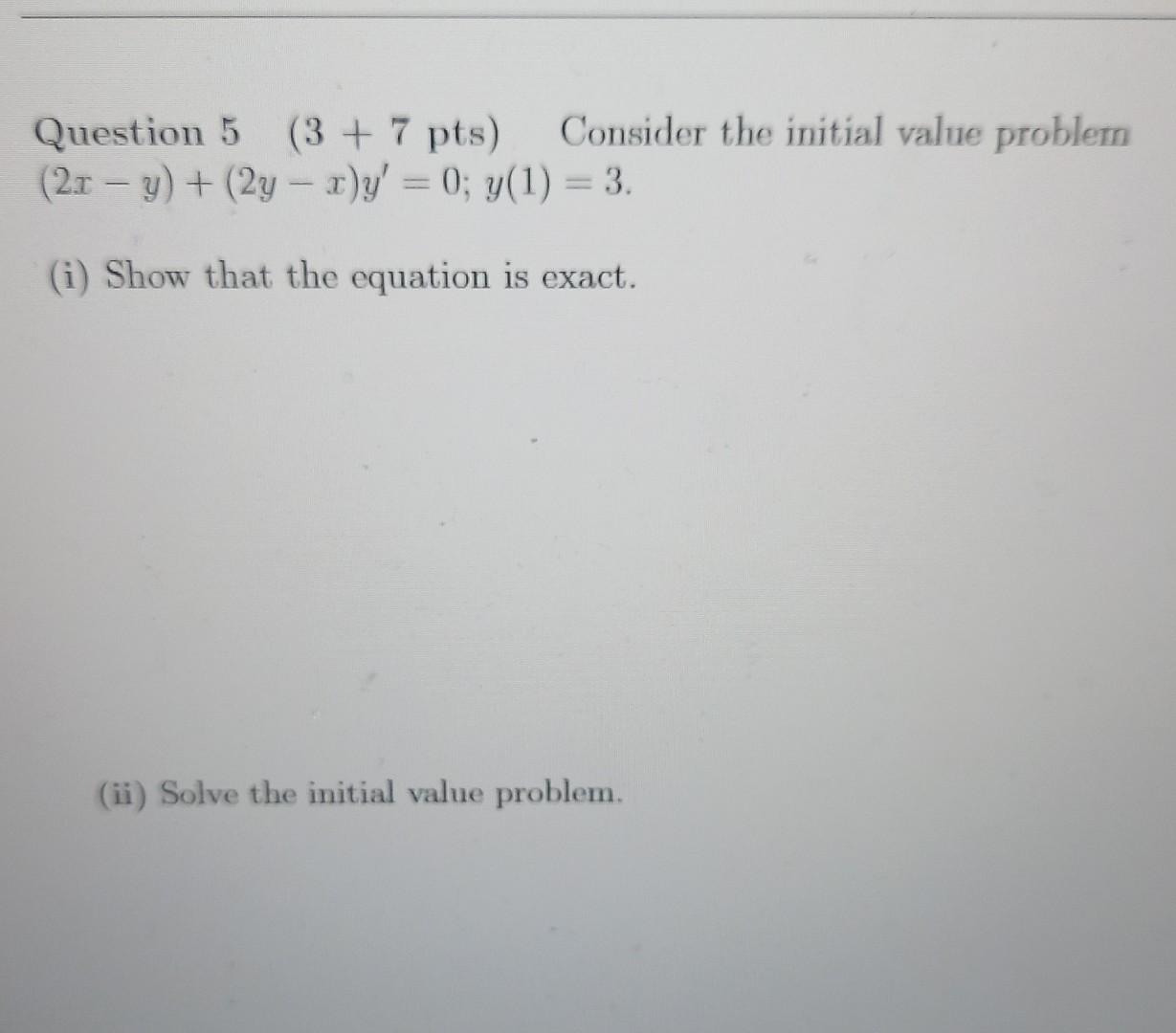 Solved Question 5 (3 +7 pts ) Consider the initial value | Chegg.com