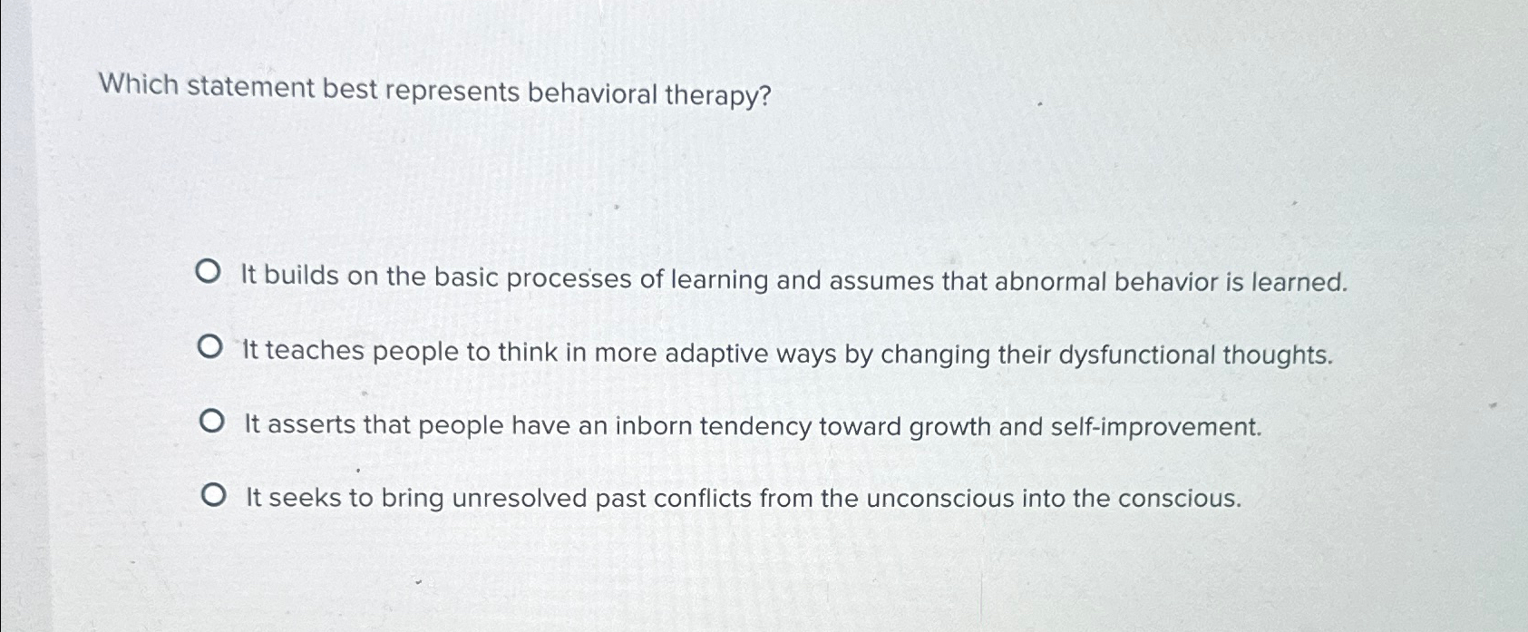 Solved Which statement best represents behavioral therapy?It | Chegg.com