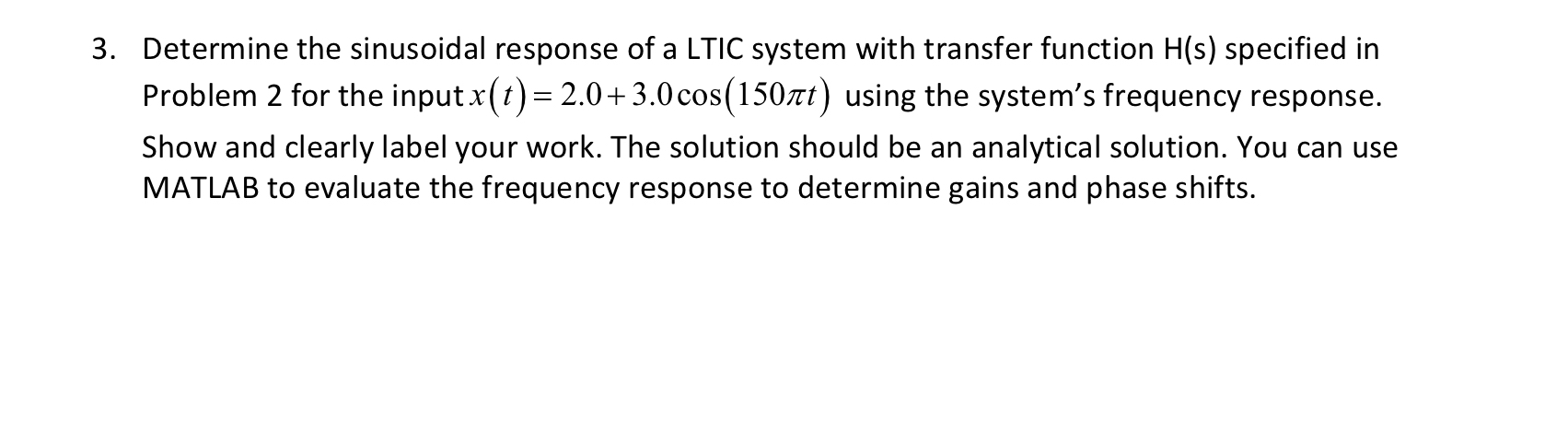 Solved Determine the sinusoidal response of a LTIC system | Chegg.com