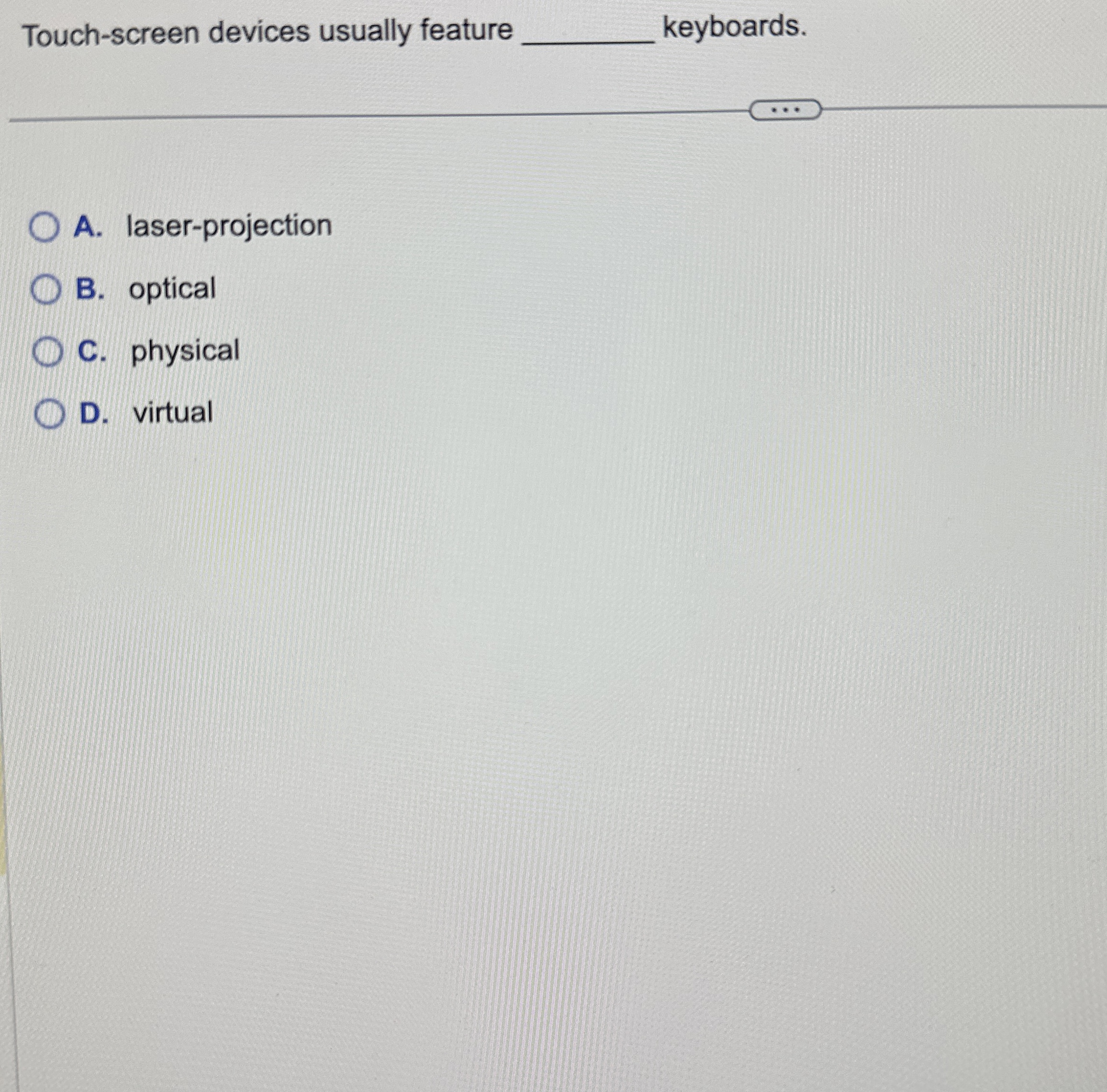 Solved Touch-screen devices usually featureA. | Chegg.com