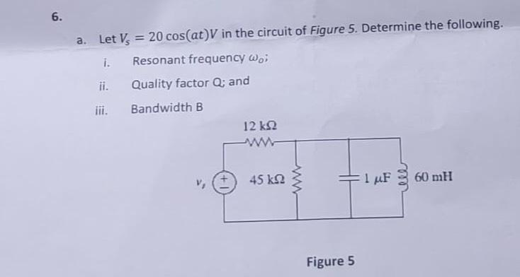 Solved Let Vs=20cos(at)V ﻿in the circuit of Figure 5. | Chegg.com