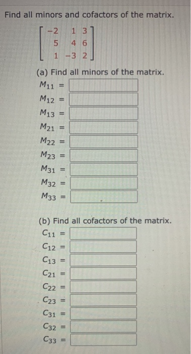 Solved Find all minors and cofactors of the matrix. -2 5 1 3 | Chegg.com