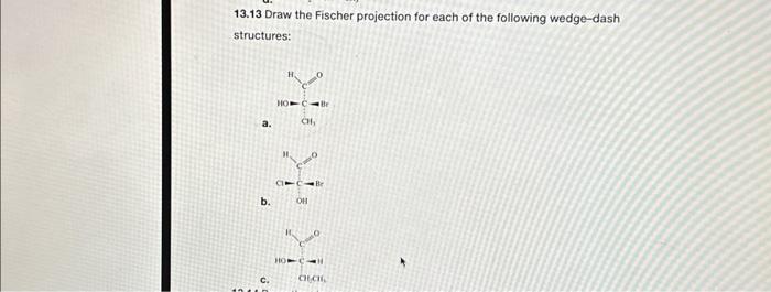 13.13 Draw the Fischer projection for each of the | Chegg.com