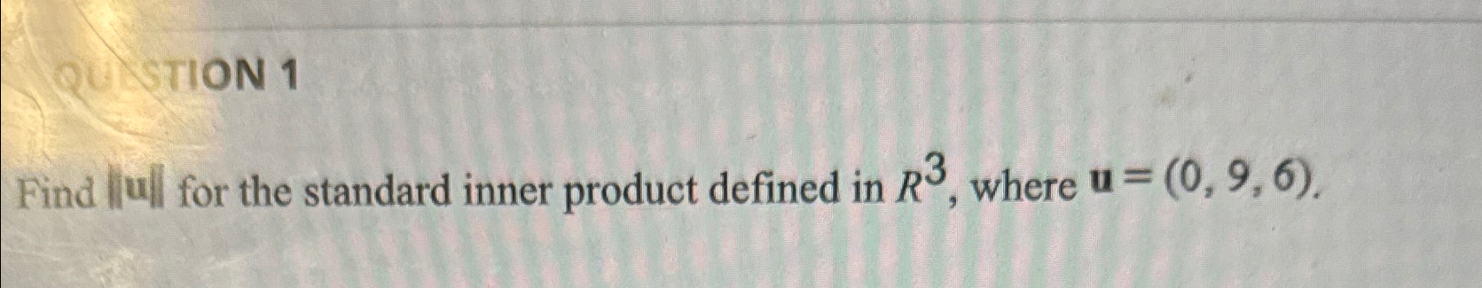 Solved STION 1Find |u||| ﻿for the standard inner product | Chegg.com