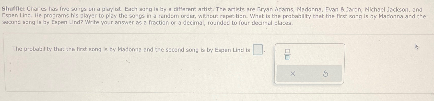 Solved Shuffle: Charles has five songs on a playlist. Each | Chegg.com