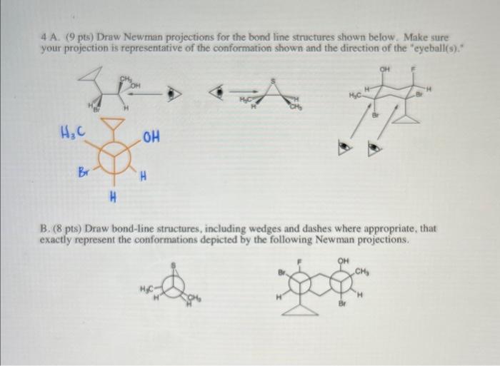 Solved 4 A. (9pts) Draw Newman projections for the bond line | Chegg.com