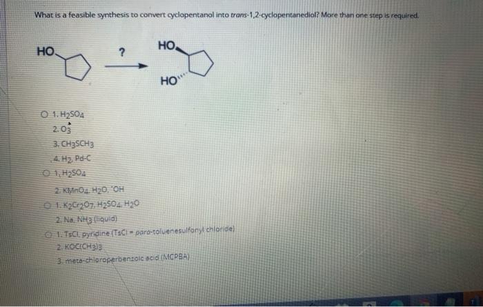 Solved What is a feasible synthesis to convert cyclopentanol | Chegg.com