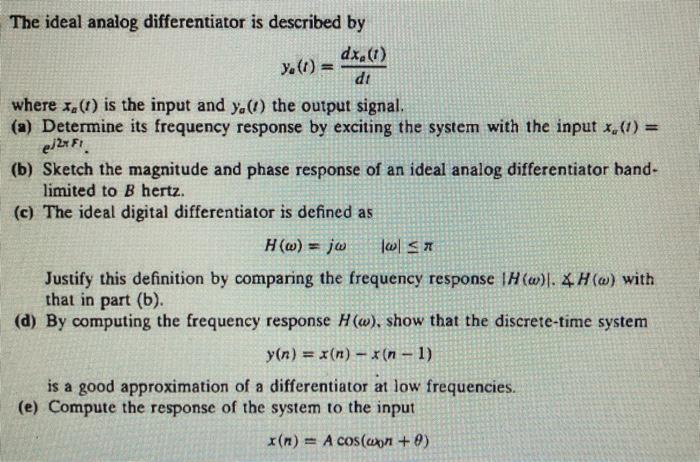 Solved The ideal analog differentiator is described by | Chegg.com