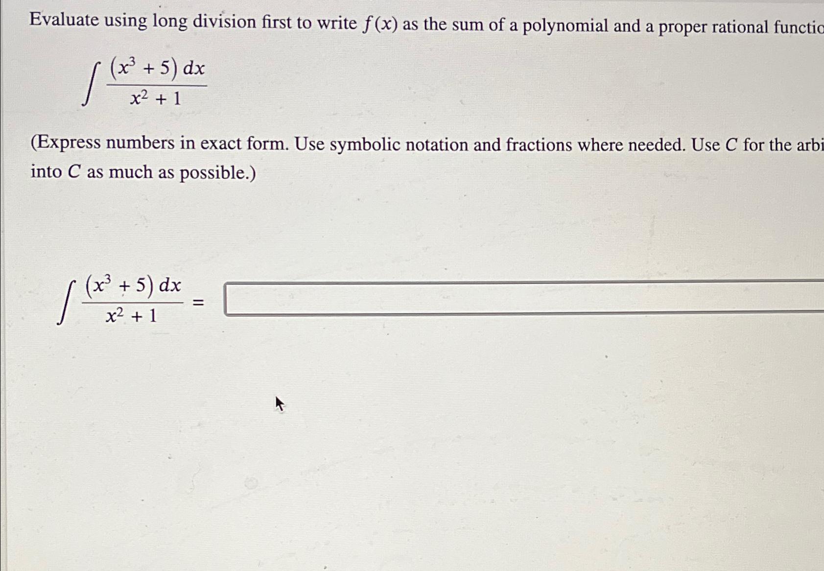 Solved Evaluate using long division first to write f(x) ﻿as | Chegg.com