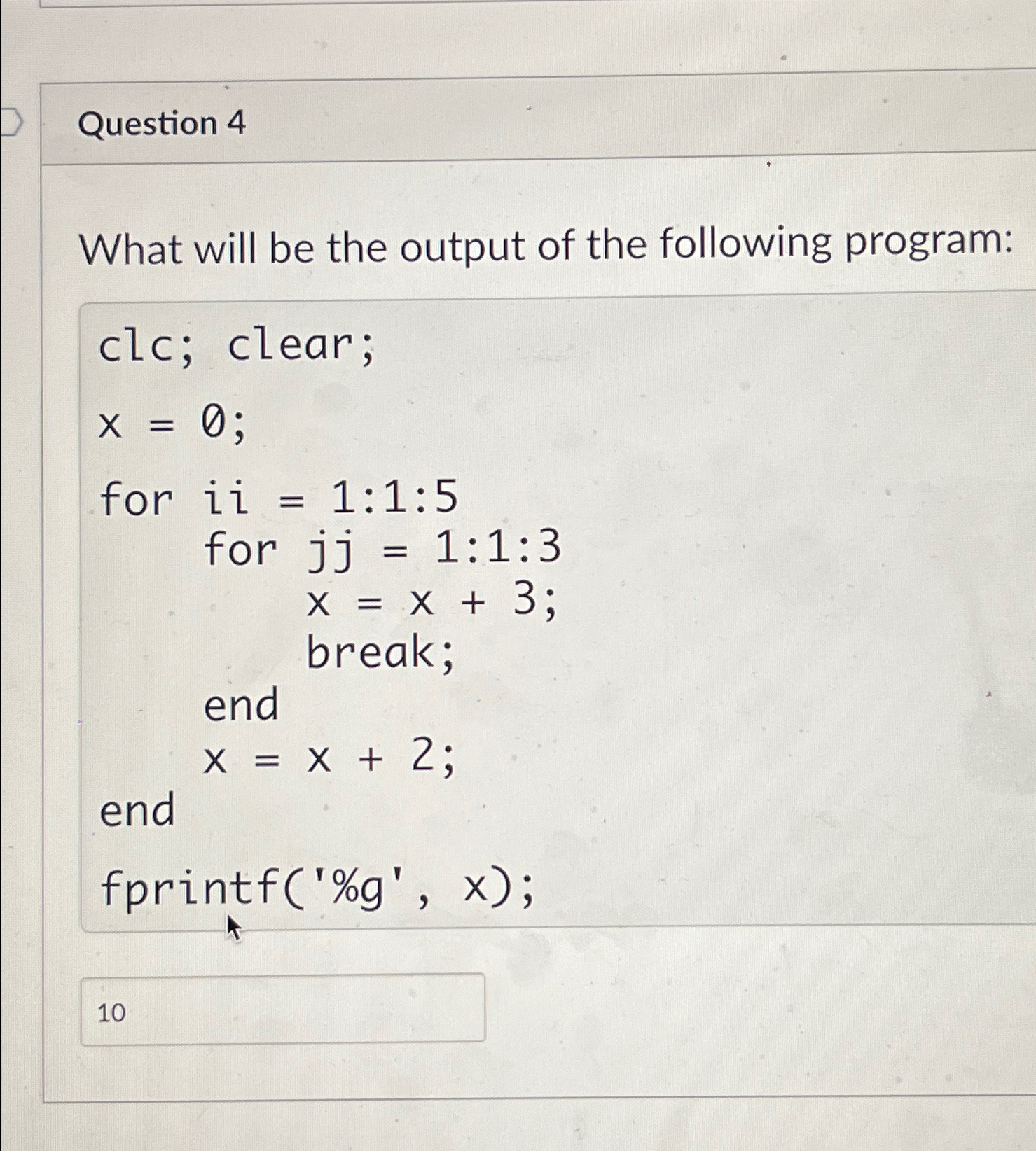 Solved Question 4What will be the output of the following | Chegg.com