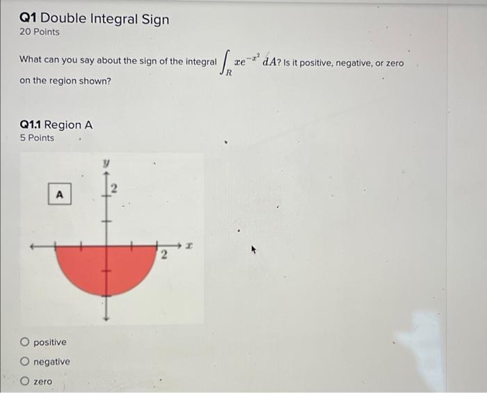 Solved Q1 Double Integral Sign 20 Points What can you say | Chegg.com