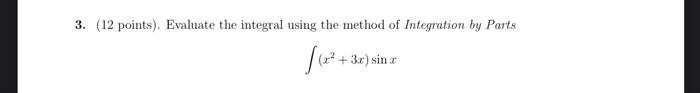 Solved 3. (12 points). Evaluate the integral using the | Chegg.com