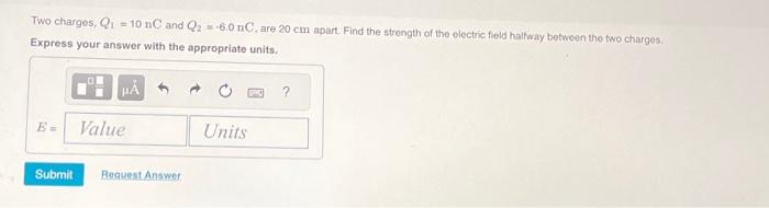 Solved Two charges, Q1=10nC and Q2=−6.0nC, are 20 cm apart. | Chegg.com