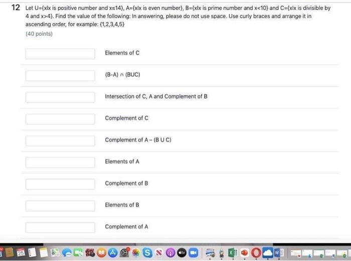 Solved 12 Let U=(xix is positive number and x≤14), A=(xlx is | Chegg.com