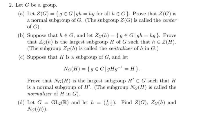 Solved 2. Let G be a group. (a) Let Z(G)={g∈G∣gh=hg for all | Chegg.com