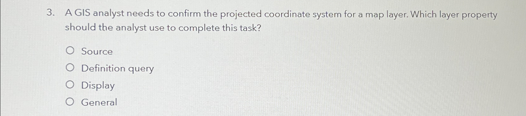 Solved A GIS analyst needs to confirm the projected | Chegg.com
