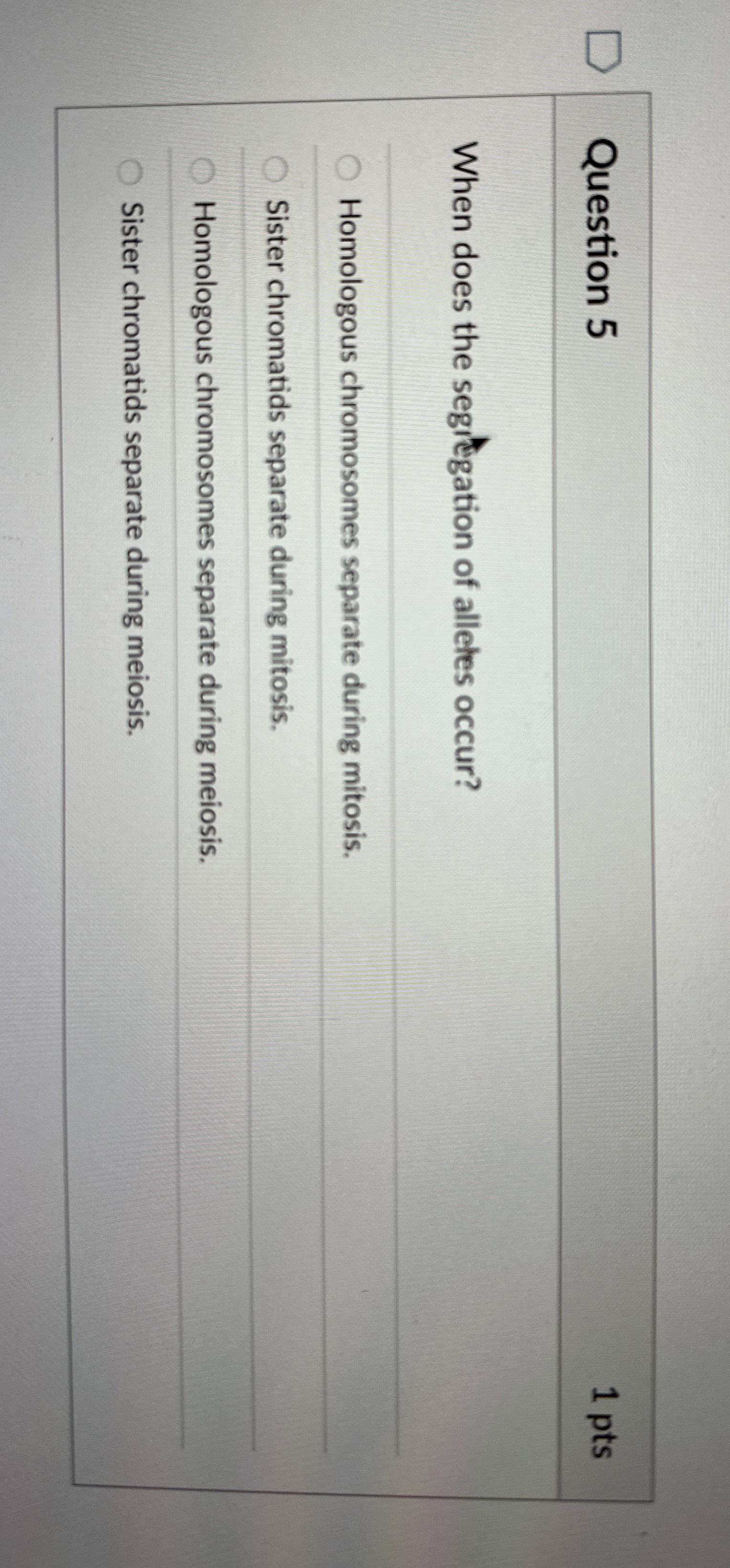 Solved Question 51 ﻿ptsWhen does the segrigation of alleles | Chegg.com