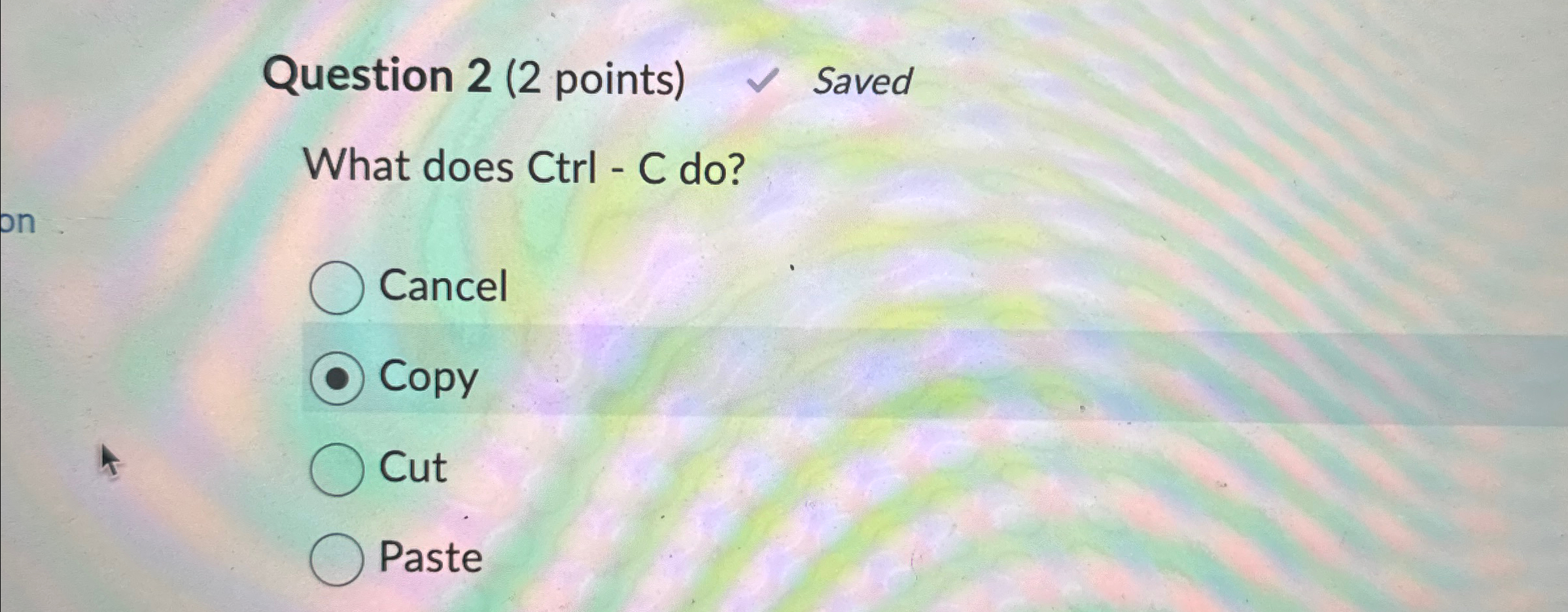 Solved Question 2 (2 points) SavedWhat does Ctrl - C | Chegg.com Solved Question 2 (2 points) SavedWhat does Ctrl - C | Chegg.com