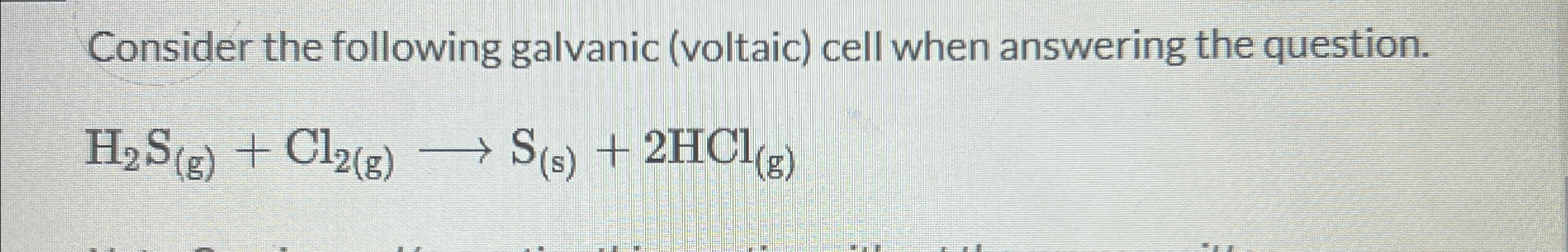 Solved Consider the following galvanic (voltaic) ﻿cell when | Chegg.com