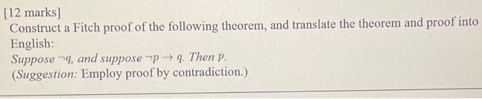 Solved [12 marks] Construct a Fitch proof of the following | Chegg.com