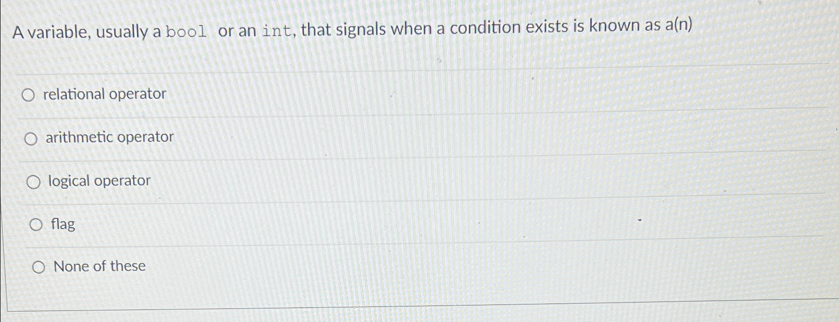 Solved A variable, usually a bool or an int, that signals | Chegg.com
