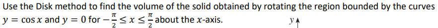 Solved Use the Disk method to find the volume of the solid | Chegg.com