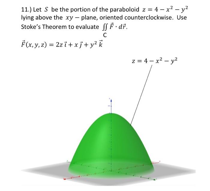 Solved 11.) Let S be the portion of the paraboloid z=4−x2−y2 | Chegg.com