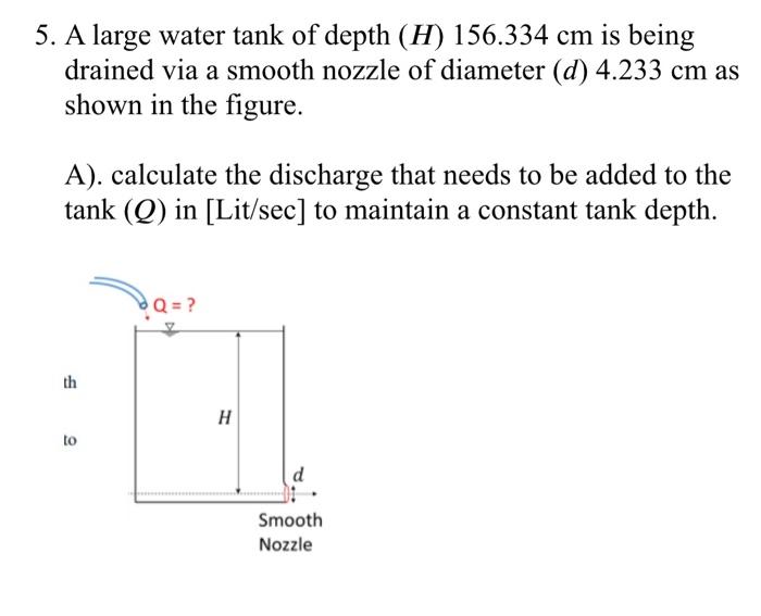 Solved 5. A large water tank of depth (H) 156.334 cm is | Chegg.com