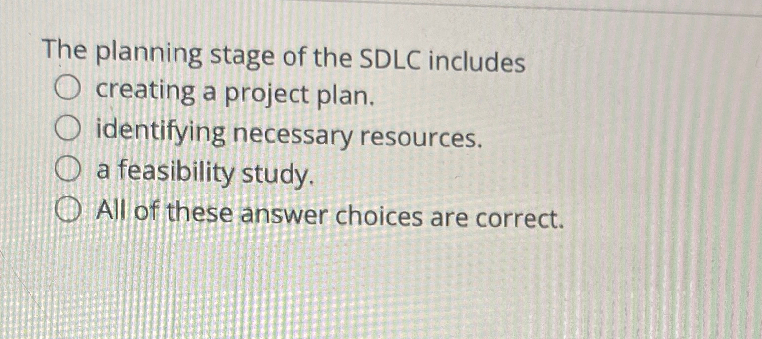 Solved The planning stage of the SDLC includes creating a | Chegg.com