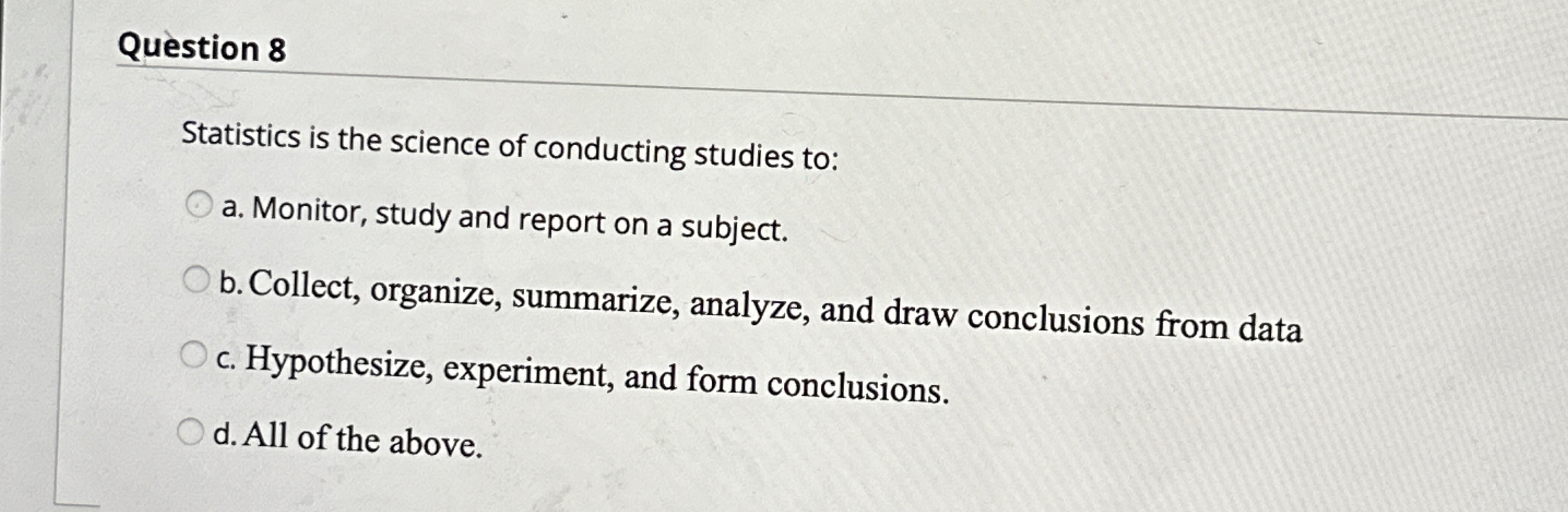 Solved Question 8Statistics is the science of conducting | Chegg.com