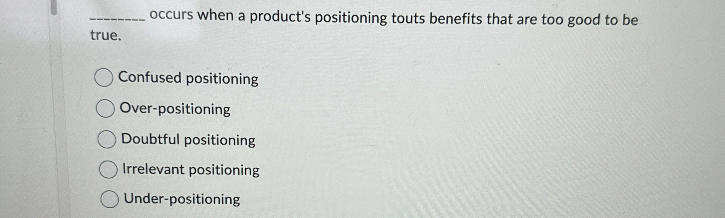 Solved occurs when a product's positioning touts benefits | Chegg.com