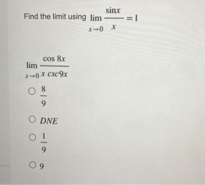 Solved sinx Find the limit using lim - -=1 1-) X cos 8x lim | Chegg.com