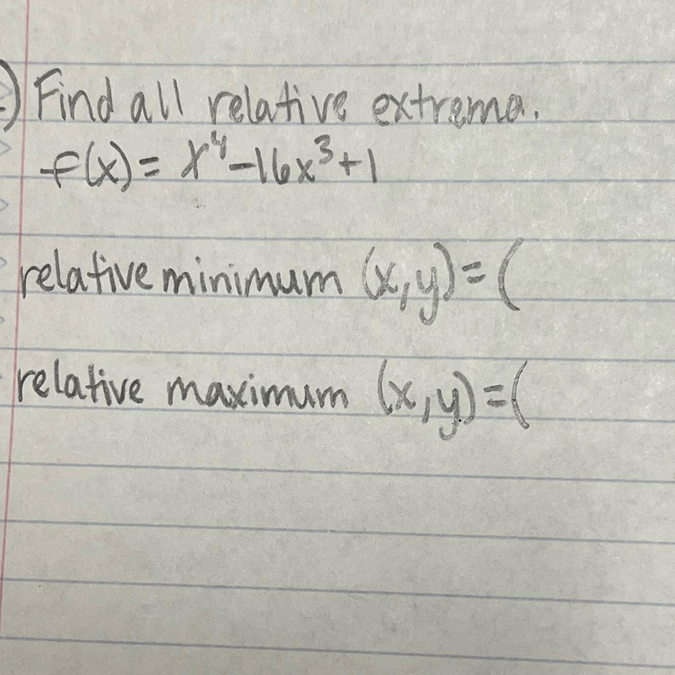 Solved Find all relative extrama.f(x)=x4-16x3+1relative | Chegg.com