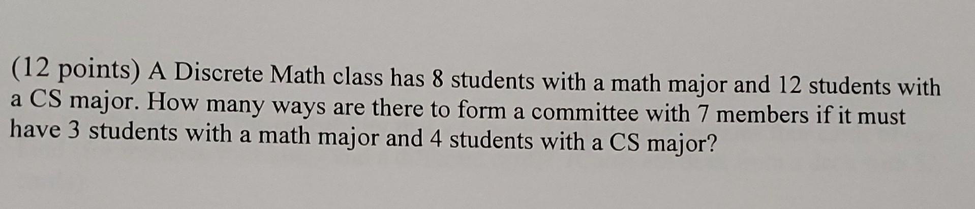 Solved a (12 points) A Discrete Math class has 8 students | Chegg.com