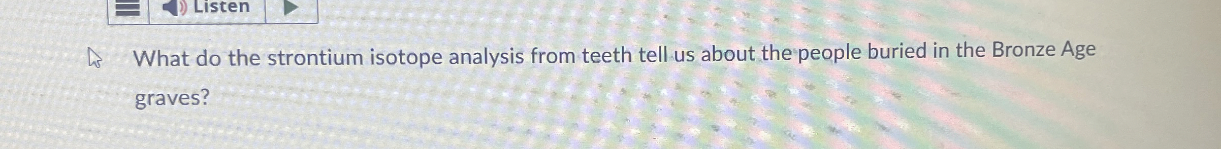 Solved What do the strontium isotope analysis from teeth | Chegg.com