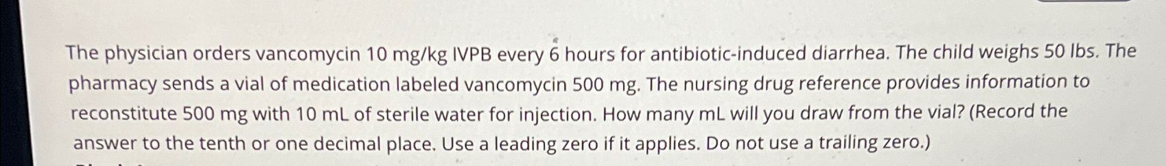 Solved The physician orders vancomycin 10mgkg ﻿IVPB every 6 | Chegg.com