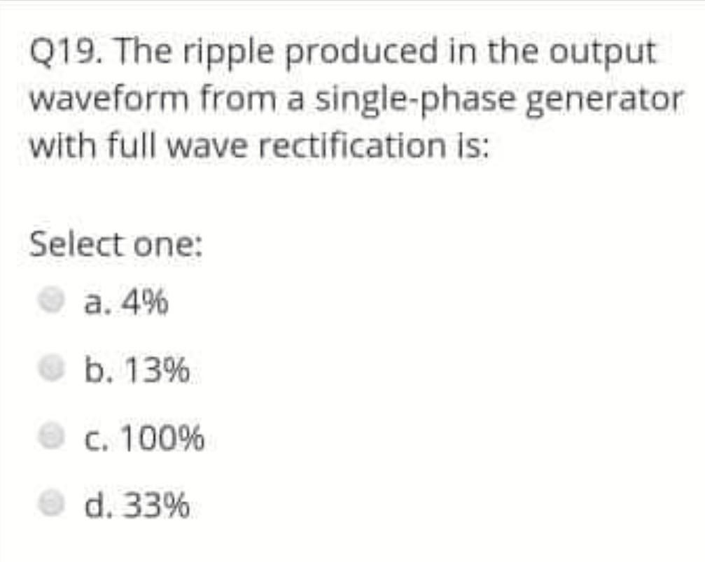 Solved Q19. The ripple produced in the output waveform from | Chegg.com