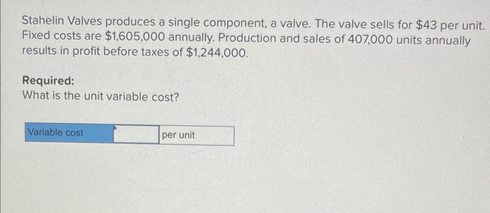 Solved Stahelin Valves produces a single component, a valve. | Chegg.com