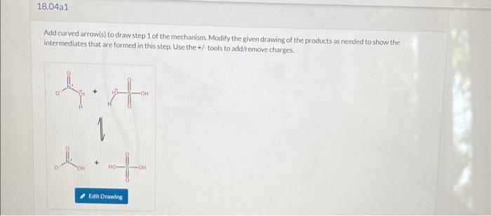 Solved Add curved arrow(s) to draw step 1 of the mechanism. | Chegg.com