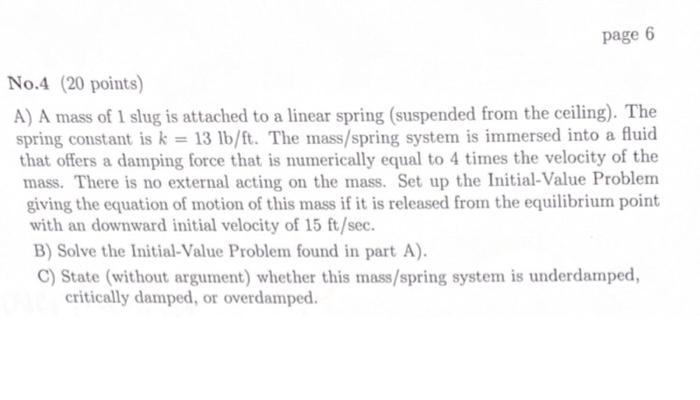 Solved A) A mass of 1 slug is attached to a linear spring | Chegg.com