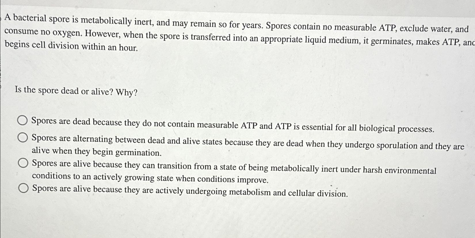 Solved A bacterial spore is metabolically inert, and may | Chegg.com
