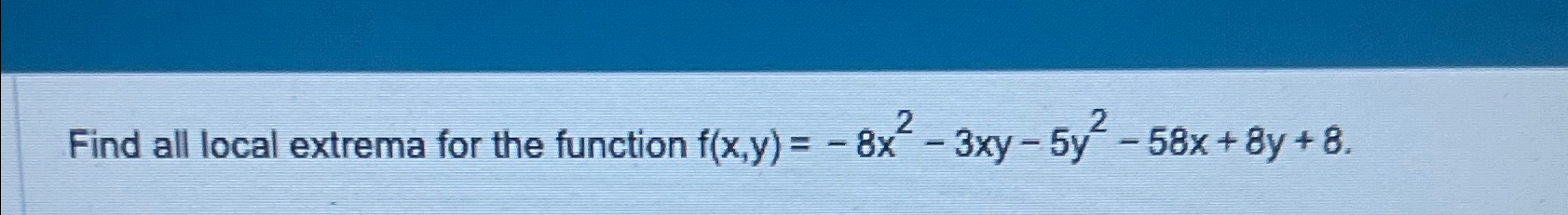 Solved Find all local extrema for the function | Chegg.com