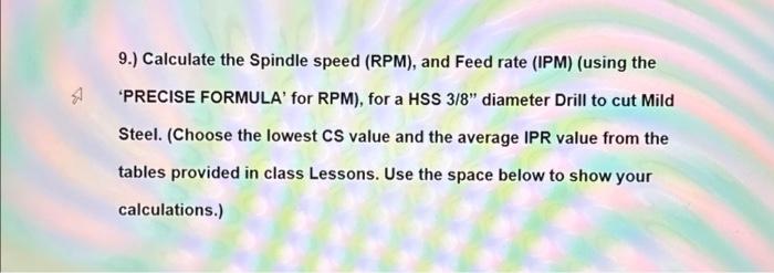 ม 9.) Calculate the Spindle speed (RPM), and Feed | Chegg.com