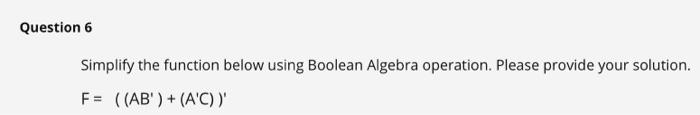 Solved Simplify The Function Below Using Boolean Algebra 4652
